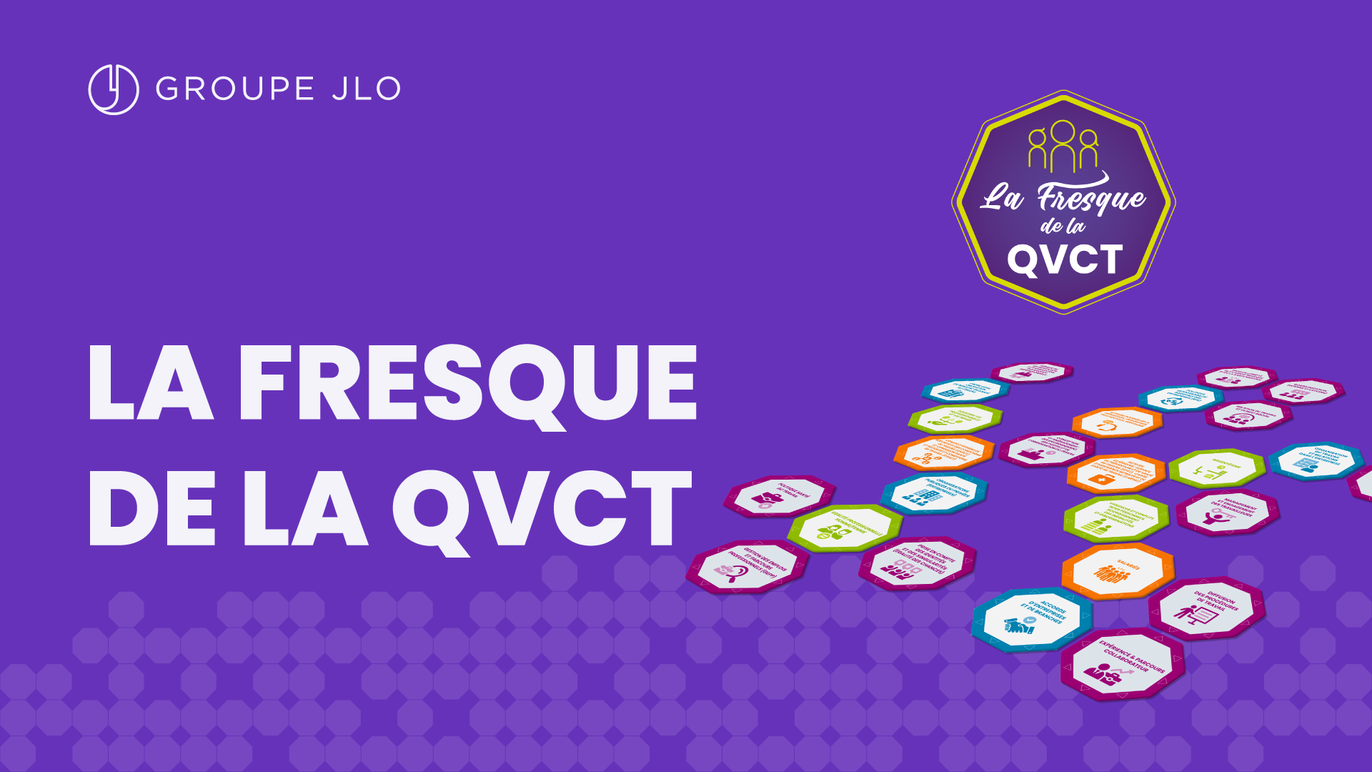 La Fresque de la QVCT du Groupe JLO - Groupe JLO